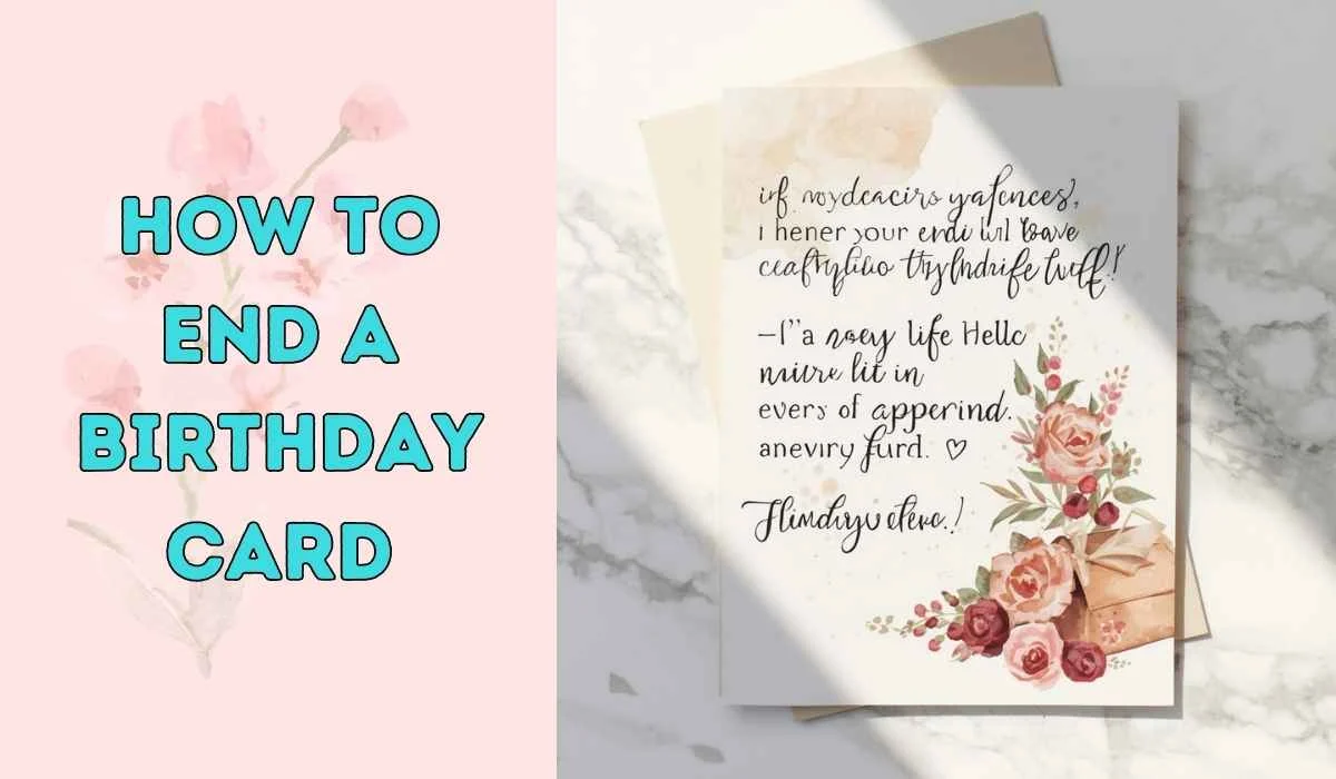 209+ How to End a Birthday Card Genius Sign Off Tips 2026 - wishmira.com